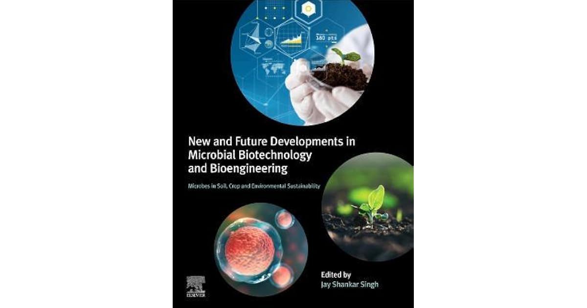 New and Future Developments in Microbial Biotechnology and ...