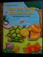 How the Turtle Got Its Shell by Justine Korman Fontes