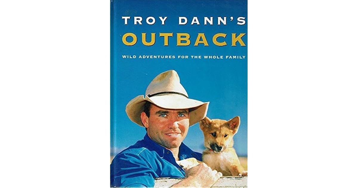 Outback: Wild Adventures for the whole Family by Troy Dann