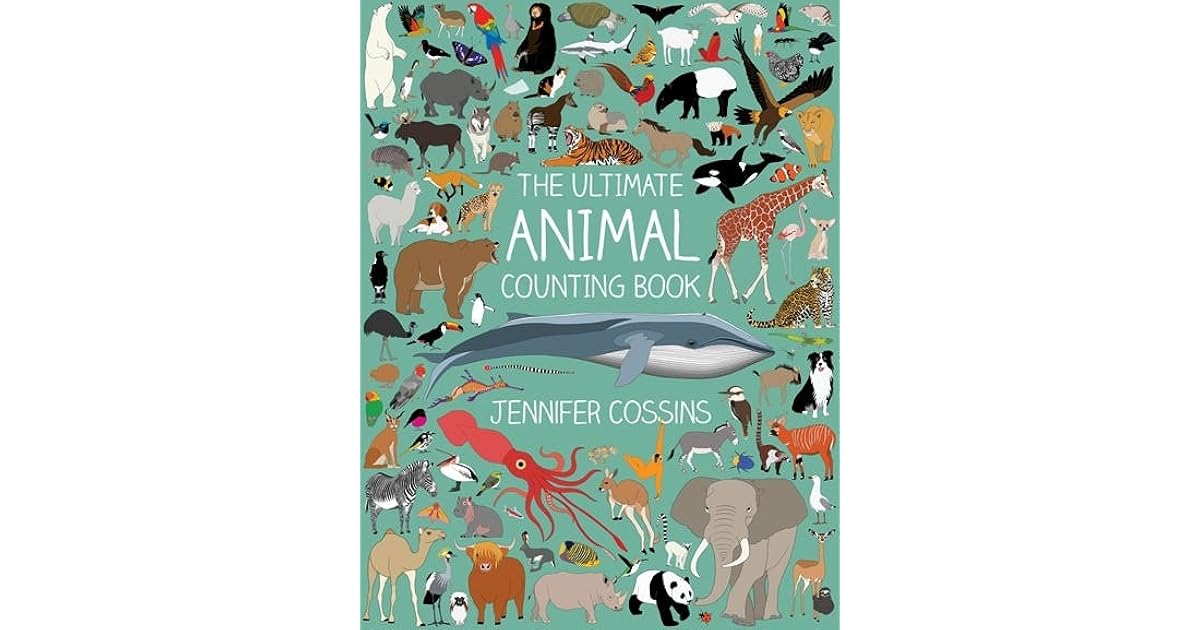 The Ultimate Animal Counting Book by Jennifer Cossins