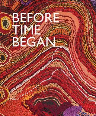 Before Time Began by Jessica de Largy Healy