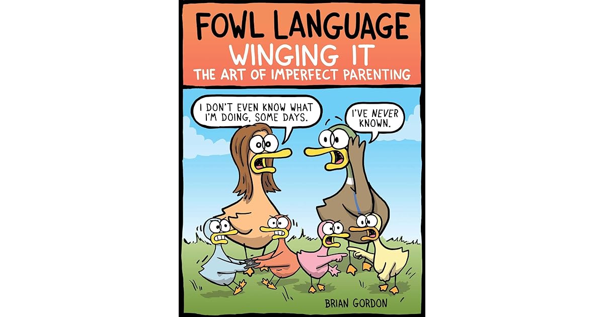 Fowl Language: Winging It by Brian Gordon