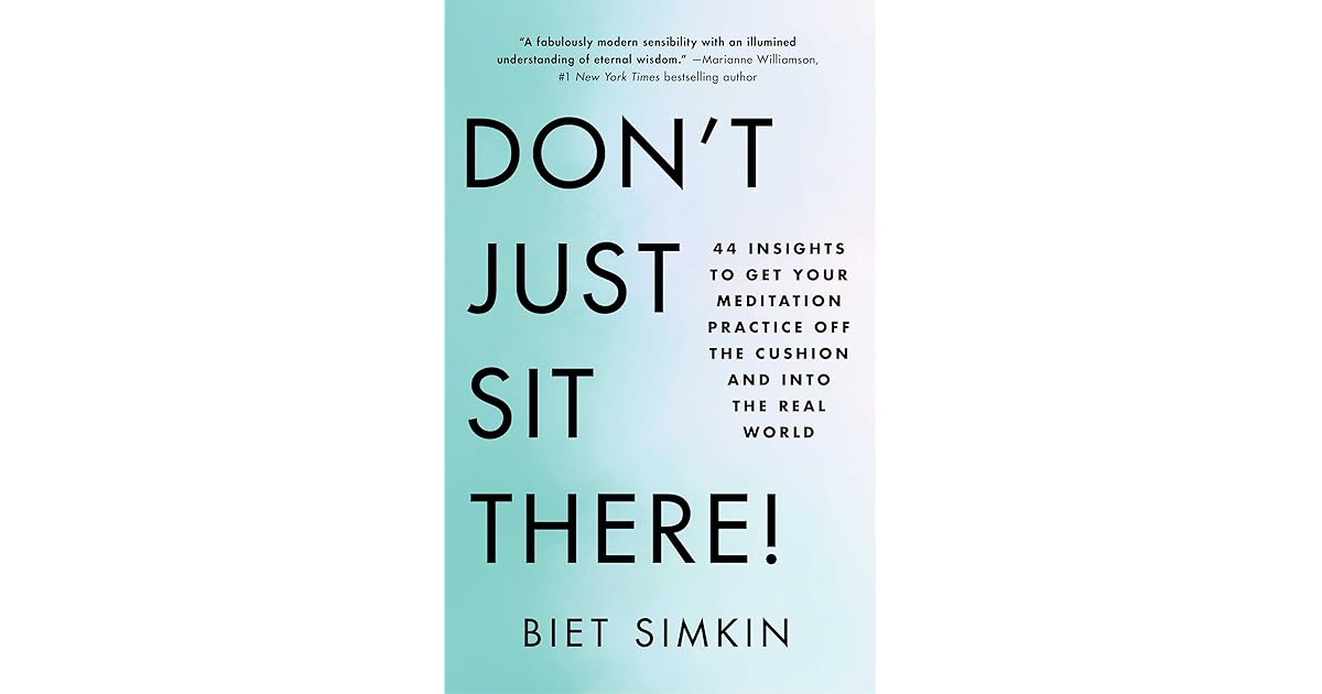 Don't Just Sit There!: 44 Insights to Get Your Meditation Practice Off ...