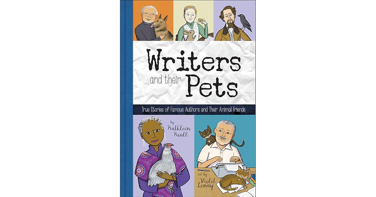 Writers and Their Pets: True Stories of Famous Authors and Their Animal ...