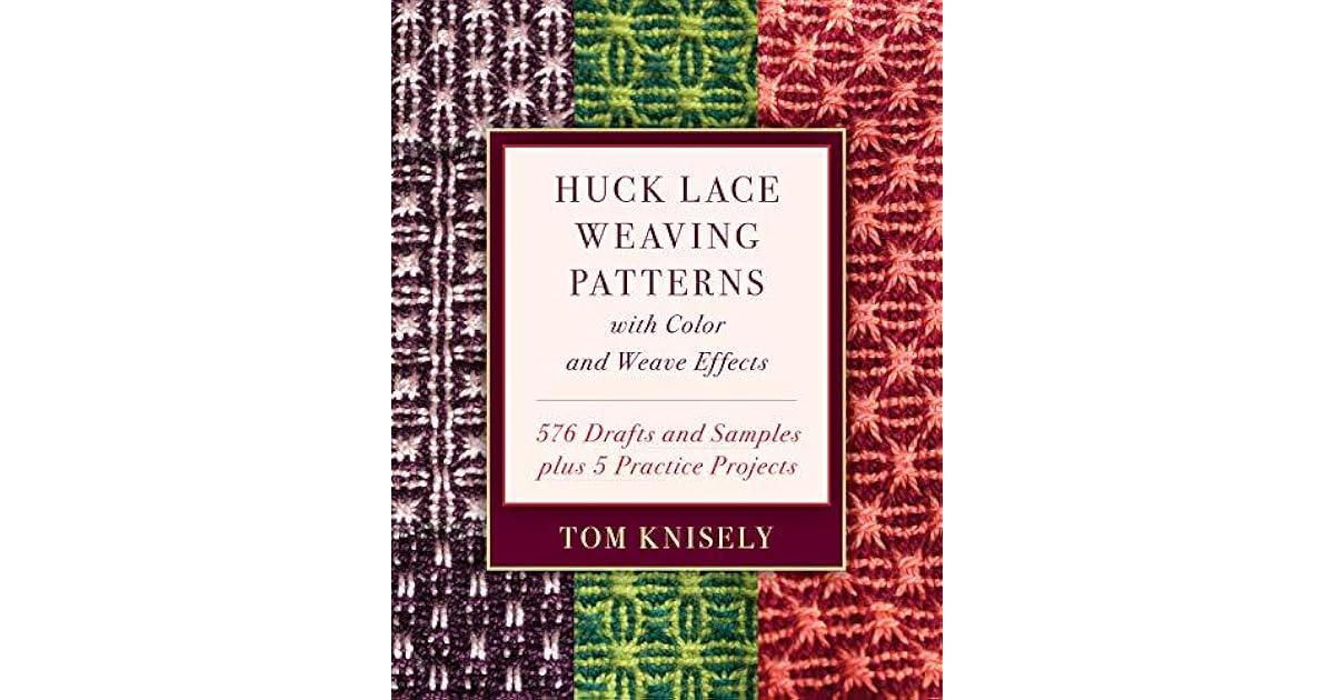 Huck Lace Weaving Patterns with Color and Weave Effects: 576 Drafts and ...
