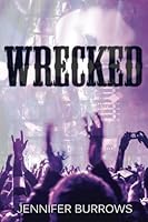 Wrecked by Jennifer Burrows