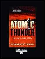 Atomic Thunder: The Maralinga Story by Elizabeth Tynan