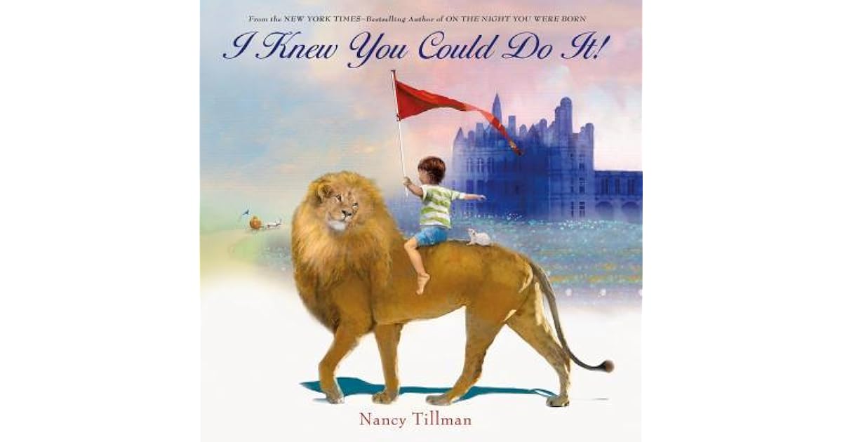 I Knew You Could Do It! by Nancy Tillman