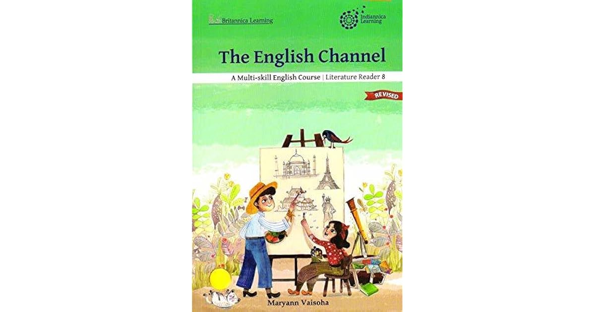 The English Channel Literature Reader Class 8 by Illa Vij & Maryann Vaisoha