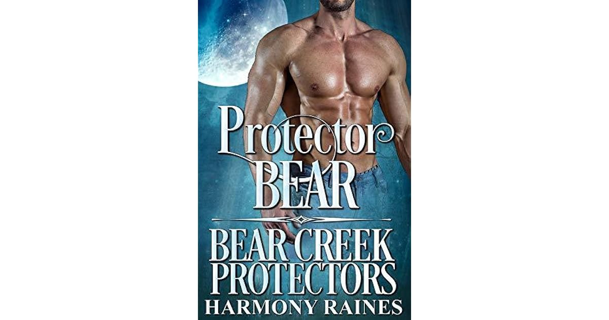 Protector Bear (Bear Creek Protectors #4) by Harmony Raines