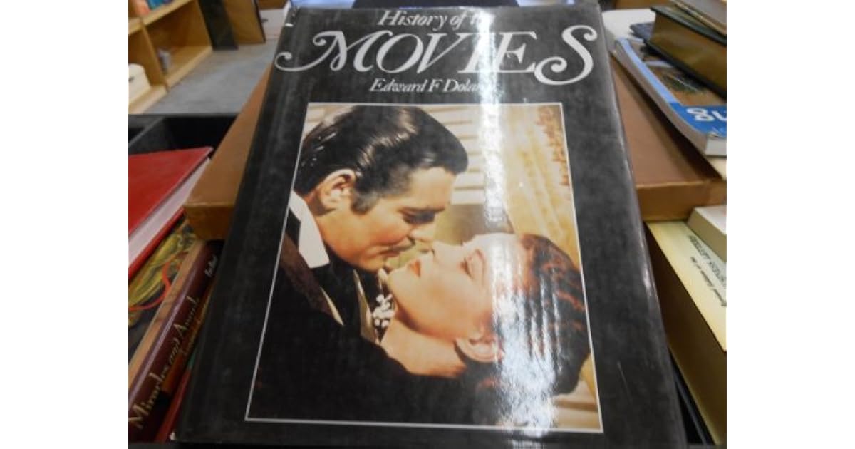 History of the Movies by Edward F. Dolan