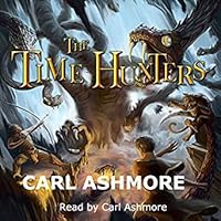 The Time Hunters (Time Hunters, #1) by Carl Ashmore