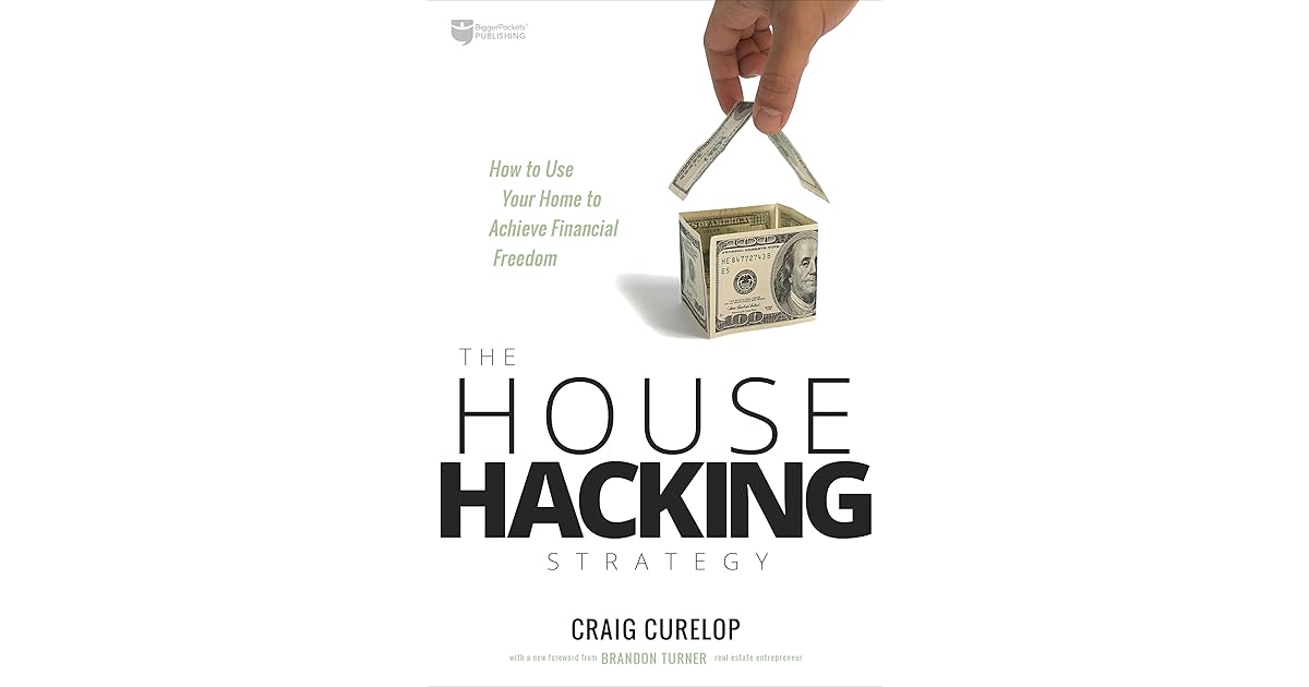 The House Hacking Strategy: How to Use Your Home to Achieve Financial ...