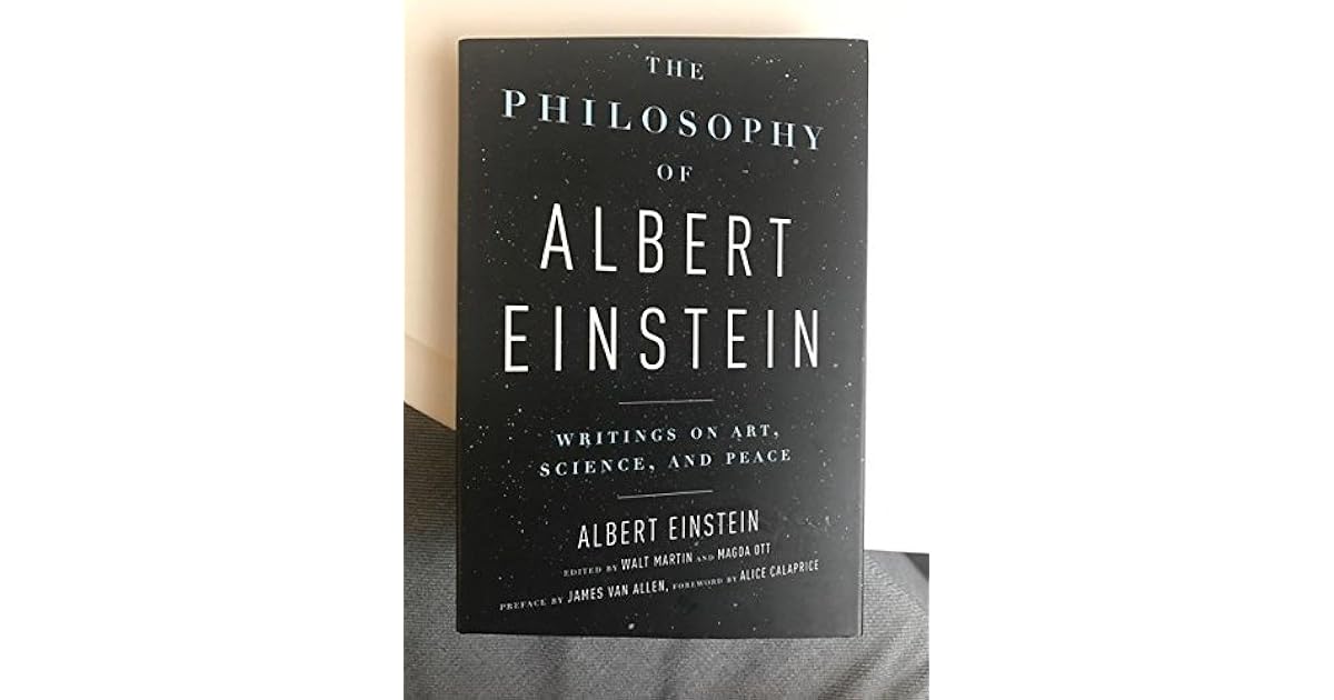The Philosophy of Albert Einstein: Writings on Art, Science, and Peace ...