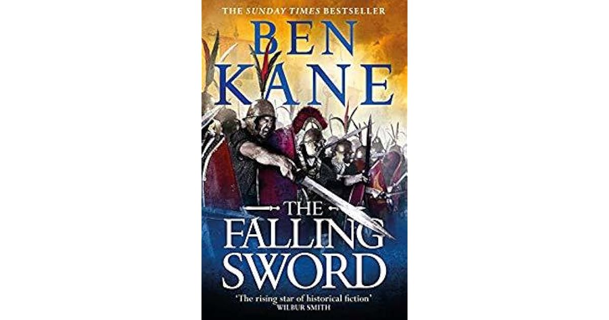 The Falling Sword (Clash of Empires #2) by Ben Kane