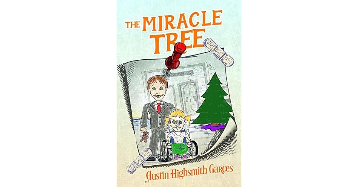 The Miracle Tree by Austin Highsmith Garces