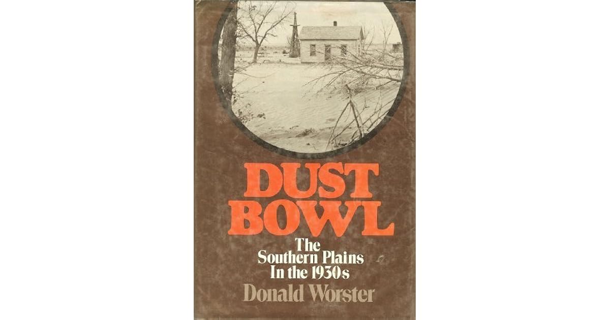 The Dust Bowl: The Southern Plains in the 1930s by Donald Worster