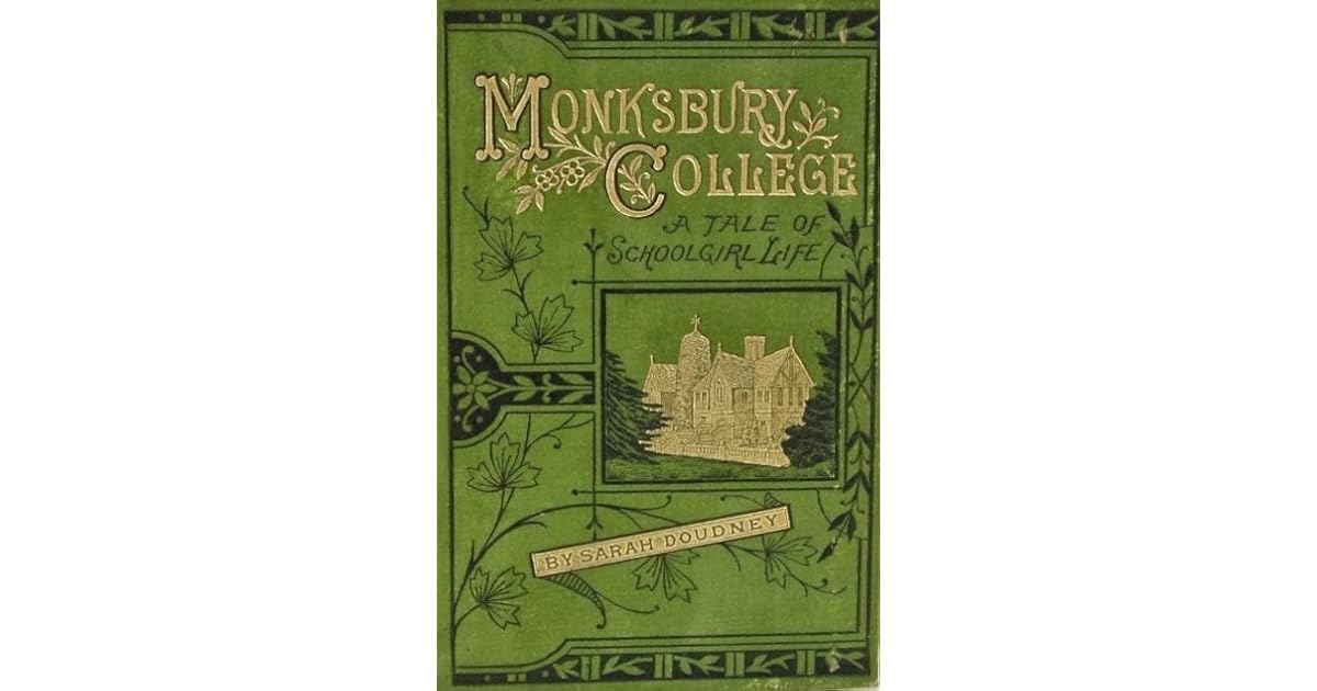 Monksbury College: A Tale of Schoolgirl Life by Sarah Doudney