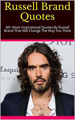 Russell Brand Quotes: 60+ Most Inspirational Quotes By Russell Brand ...