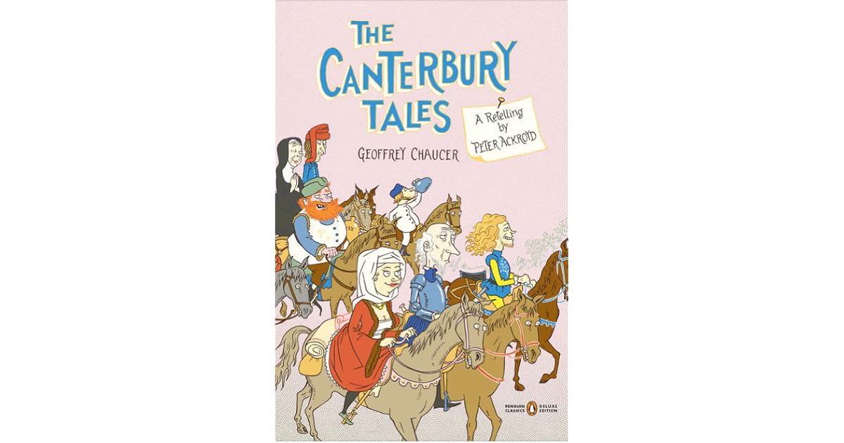 The Canterbury Tales: A retelling by Peter Ackroyd by Geoffrey Chaucer