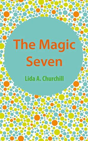 The Magic Seven by Lida A. Churchill