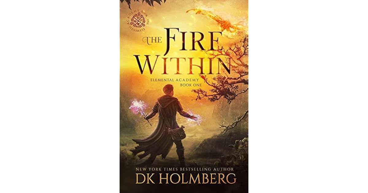 The Fire Within (Elemental Academy #1) by D.K. Holmberg