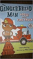 The Gingerbread Man Loose on the Fire Truck by Laura Murray