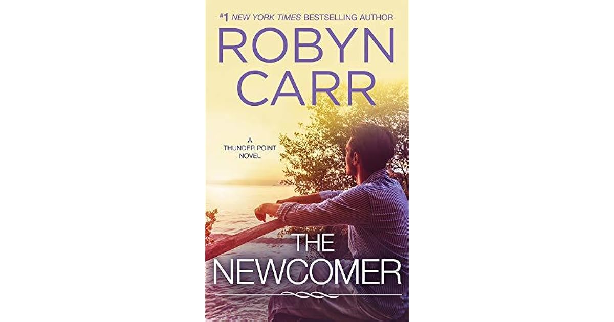 The Newcomer (Thunder Point Book 2) by Robyn Carr