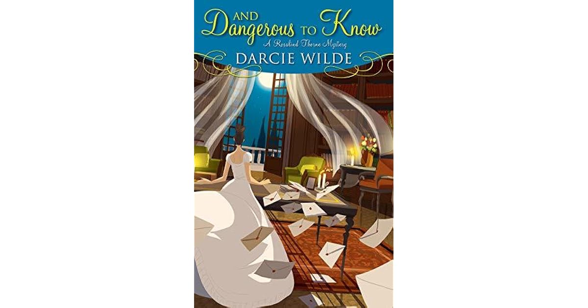 And Dangerous to Know by Darcie Wilde