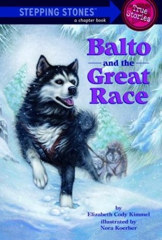 Balto and the Great Race by Elizabeth Cody Kimmel