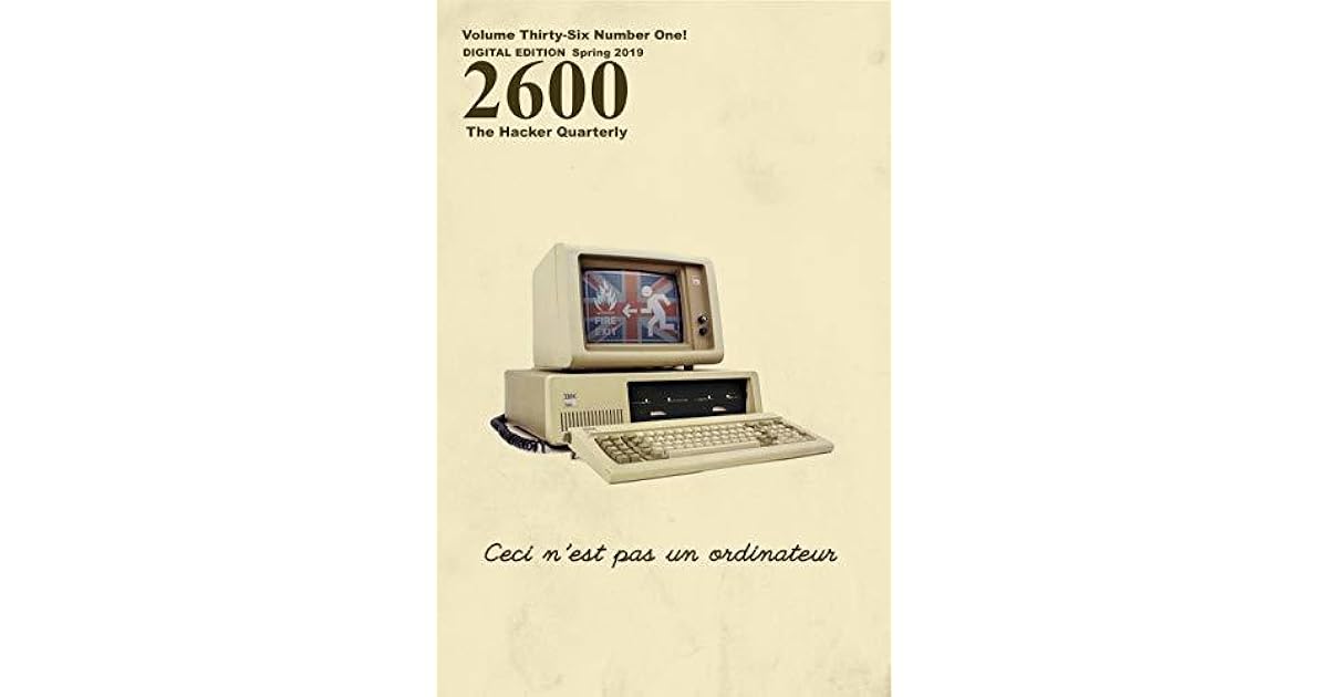 2600 Magazine: The Hacker Quarterly - Spring 2019 by 2600 Magazine
