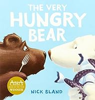 The Very Hungry Bear by Nick Bland