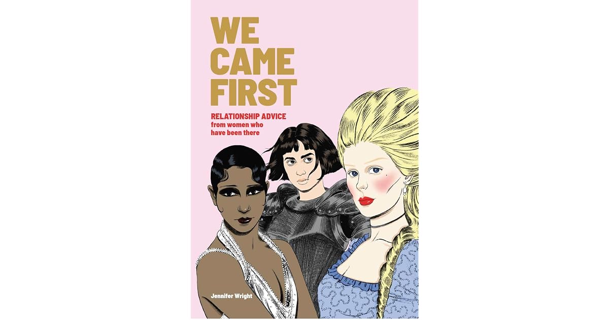 We Came First: Relationship Advice from Women Who Have Been There by ...