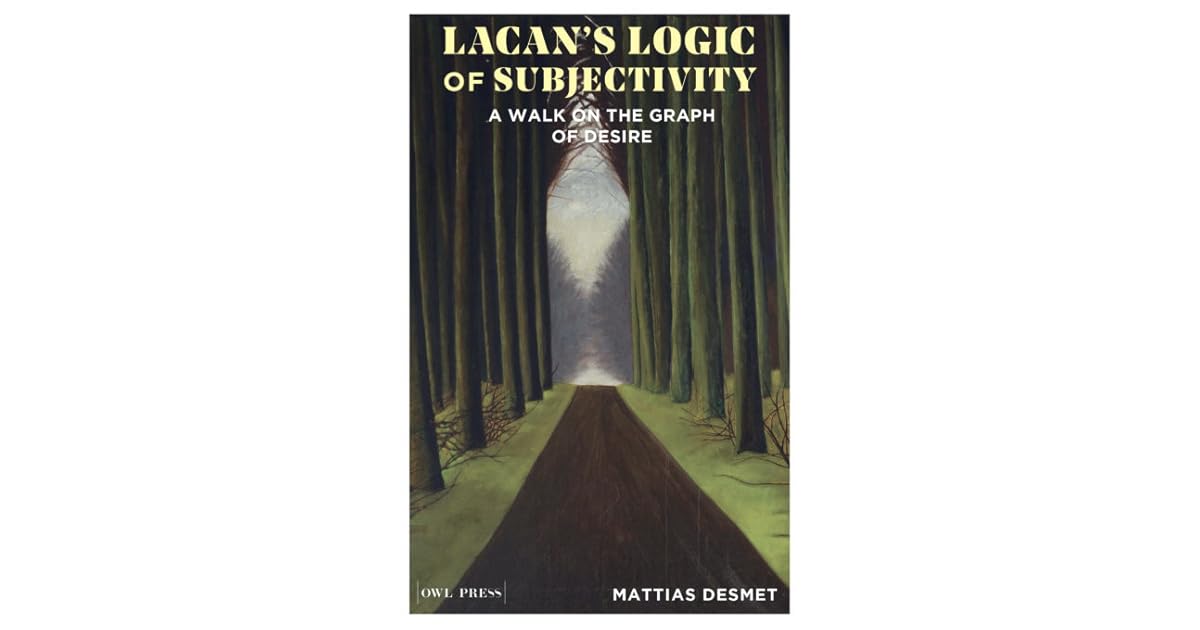 Lacan's Logic of Subjectivity. A Walk on the Graph of Desire. by ...