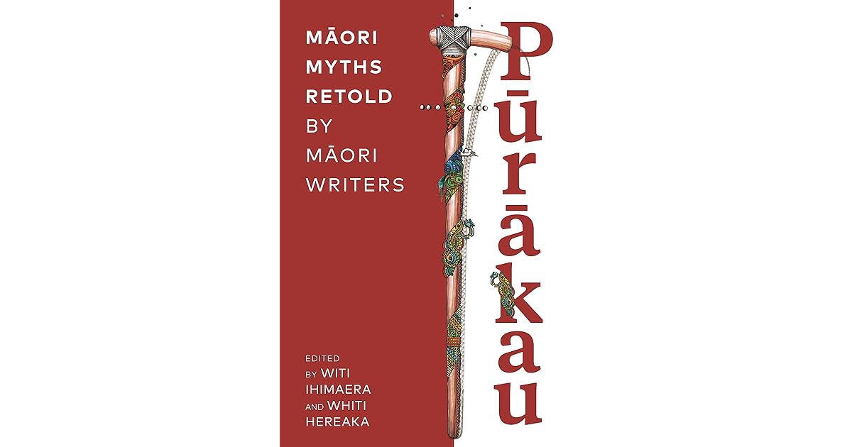 Pūrākau: Māori Myths Retold by Māori Writers by Witi Ihimaera