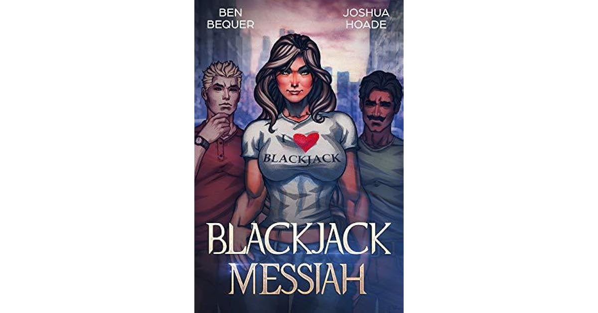 Blackjack Messiah (The Blackjack Series Book 4) by Ben Bequer