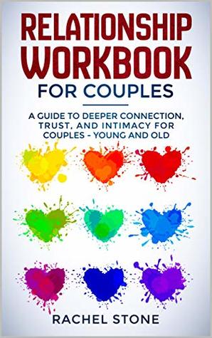 Relationship Workbook for Couples: A Guide to Deeper Connection, Trust ...