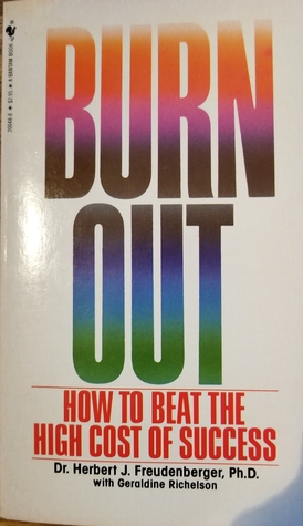 Burn Out: The High Cost Of High Achievement by Herbert J. Freudenberger