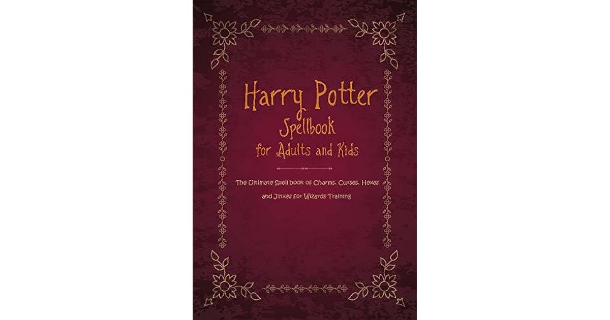 Harry Potter Spellbook for Adults and Kids: The Ultimate Spell book of ...