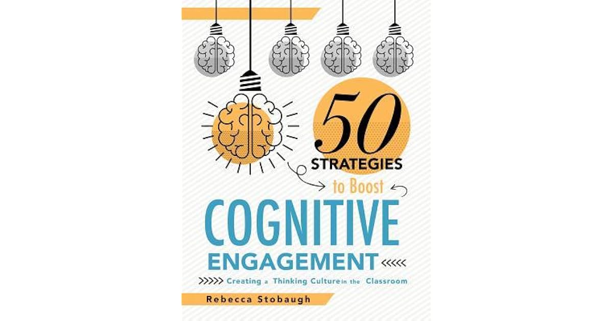 Fifty Strategies to Boost Cognitive Engagement: Creating a Thinking ...