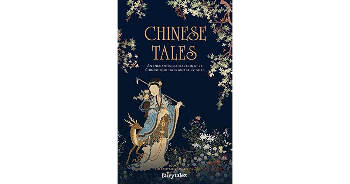 Chinese Tales: An Enchanting Collection of 24 Chinese Folk Tales and ...