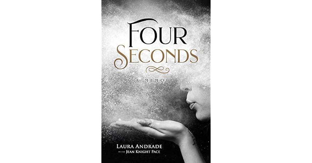Four Seconds: A Memoir by Laura Andrade
