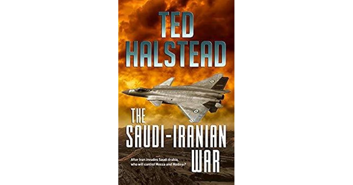 The Saudi-Iranian War (Russian Agents #2) by Ted Halstead