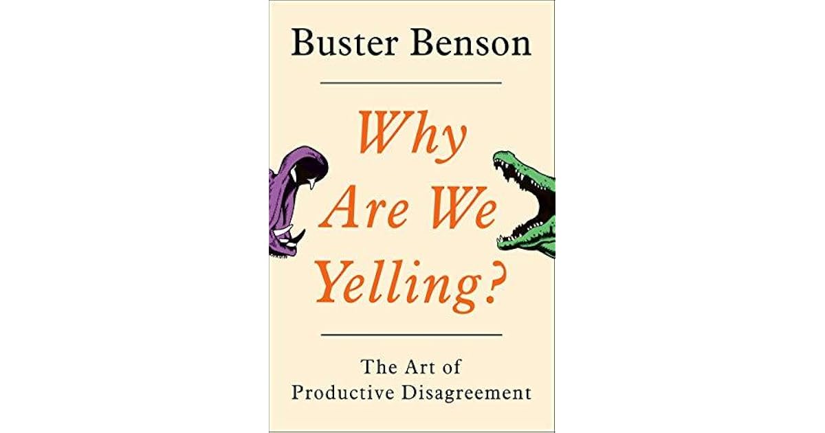 Buster Benson’s Kindle Notes & Highlights for Why Are We Yelling?: The ...