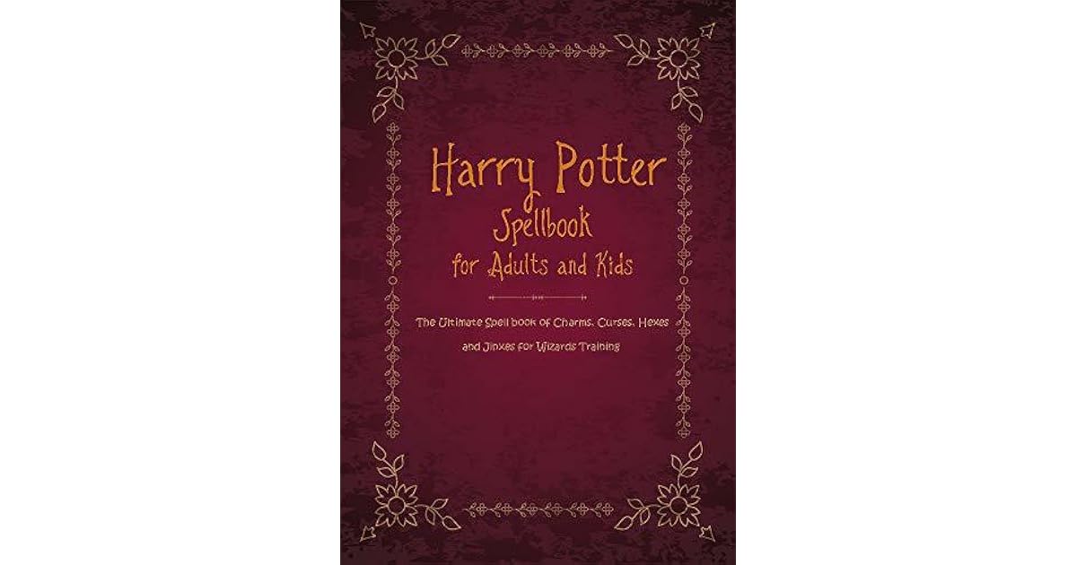 Harry Potter Spellbook for Kids and Adults: The Ultimate Spell book of ...