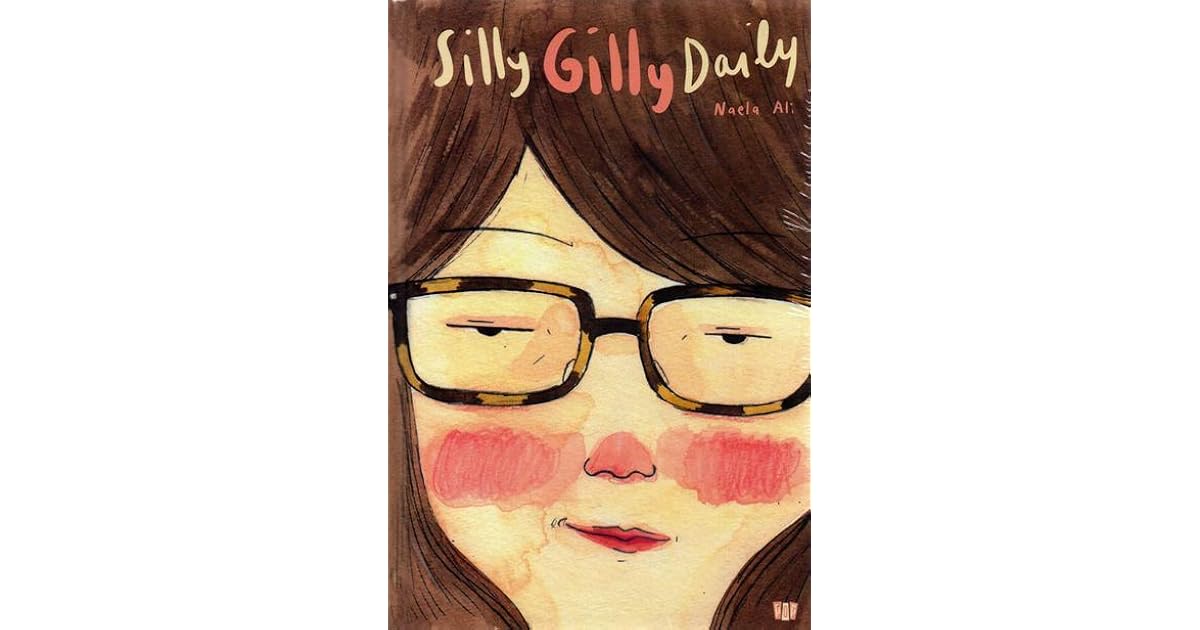 Silly Gilly Daily by Naela Ali