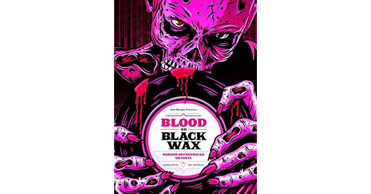 Blood on Black Wax: Horror Soundtracks on Vinyl by Aaron Lupton