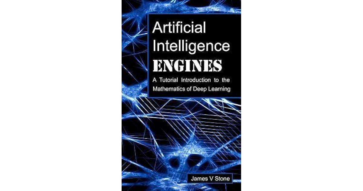 Artificial Intelligence Engines: A Tutorial Introduction to the ...