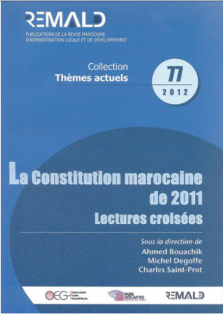 La constitution marocaine de 2011. Lectures croisées. by Ahmed Bouachik