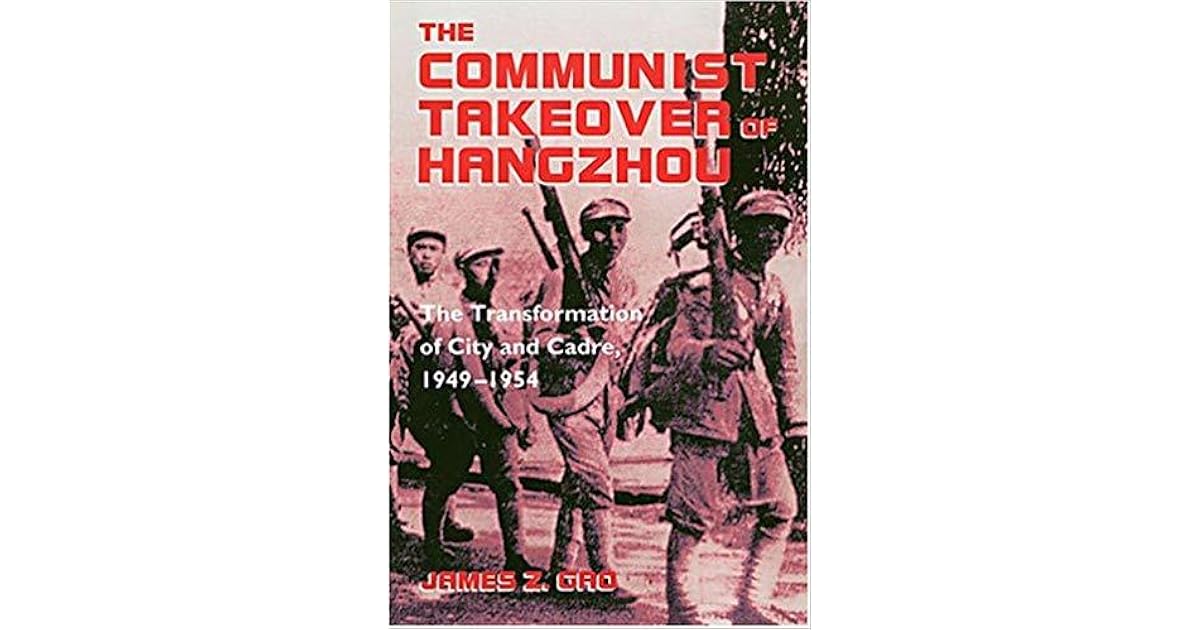 The Communist Takeover of Hangzhou by James Zheng Gao
